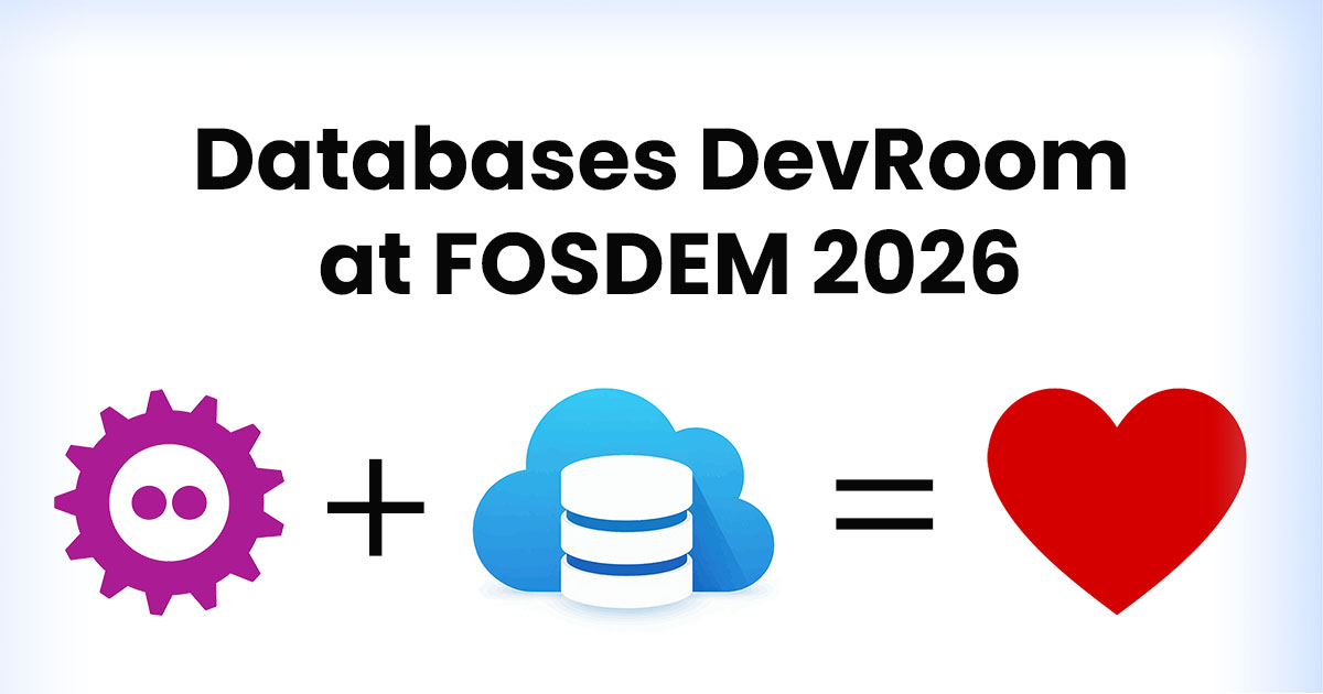 Databases DevRoom at FOSDEM 2026 | We’re excited to announce the Databases devroom for FOSDEM 2026